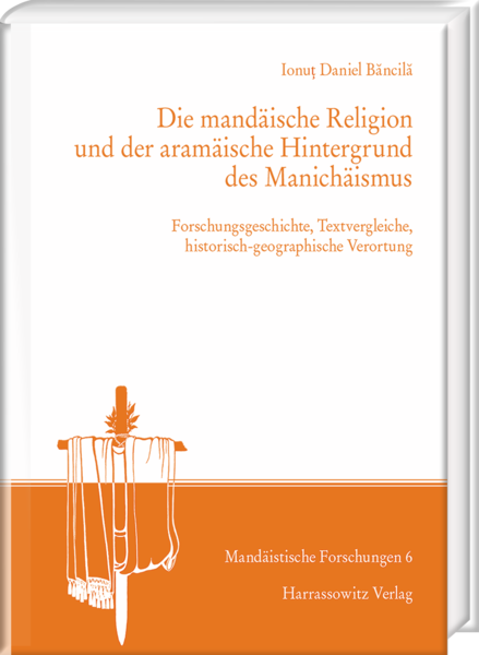 The Mandaean religion and the Aramaic background of Manichaeism ...